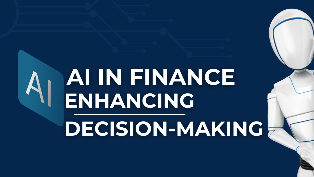AI in Finance: Enhancing Decision-Making - Most Awesome Site Ever